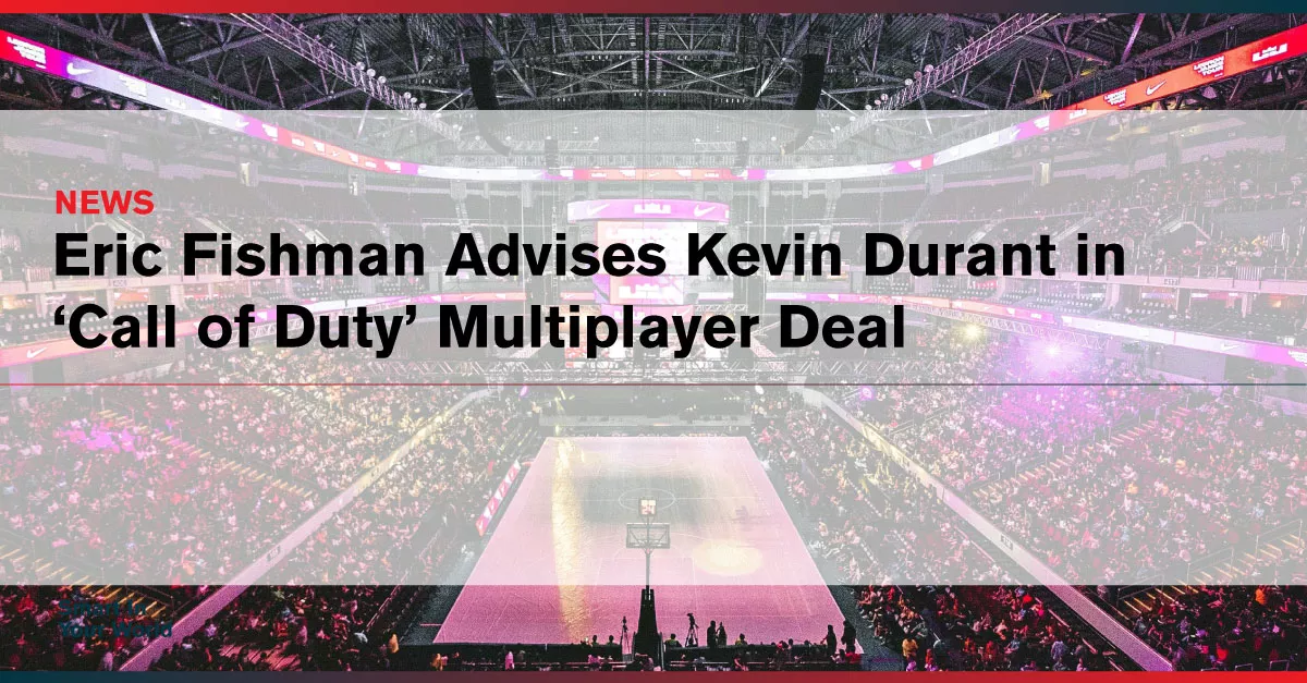 Eric Fishman Advises Kevin Durant in ‘Call of Duty’ Multiplayer Deal | ArentFox Schiff